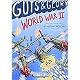 Guts & Glory: World War II (Guts & Glory, 3): Thompson, Ben ...