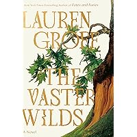 The Vaster Wilds: A Novel: Groff, Lauren: 9780593418390: Amazon.com: Books