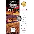 Prairie Fires: The American Dreams of Laura Ingalls Wilder: Fraser ...