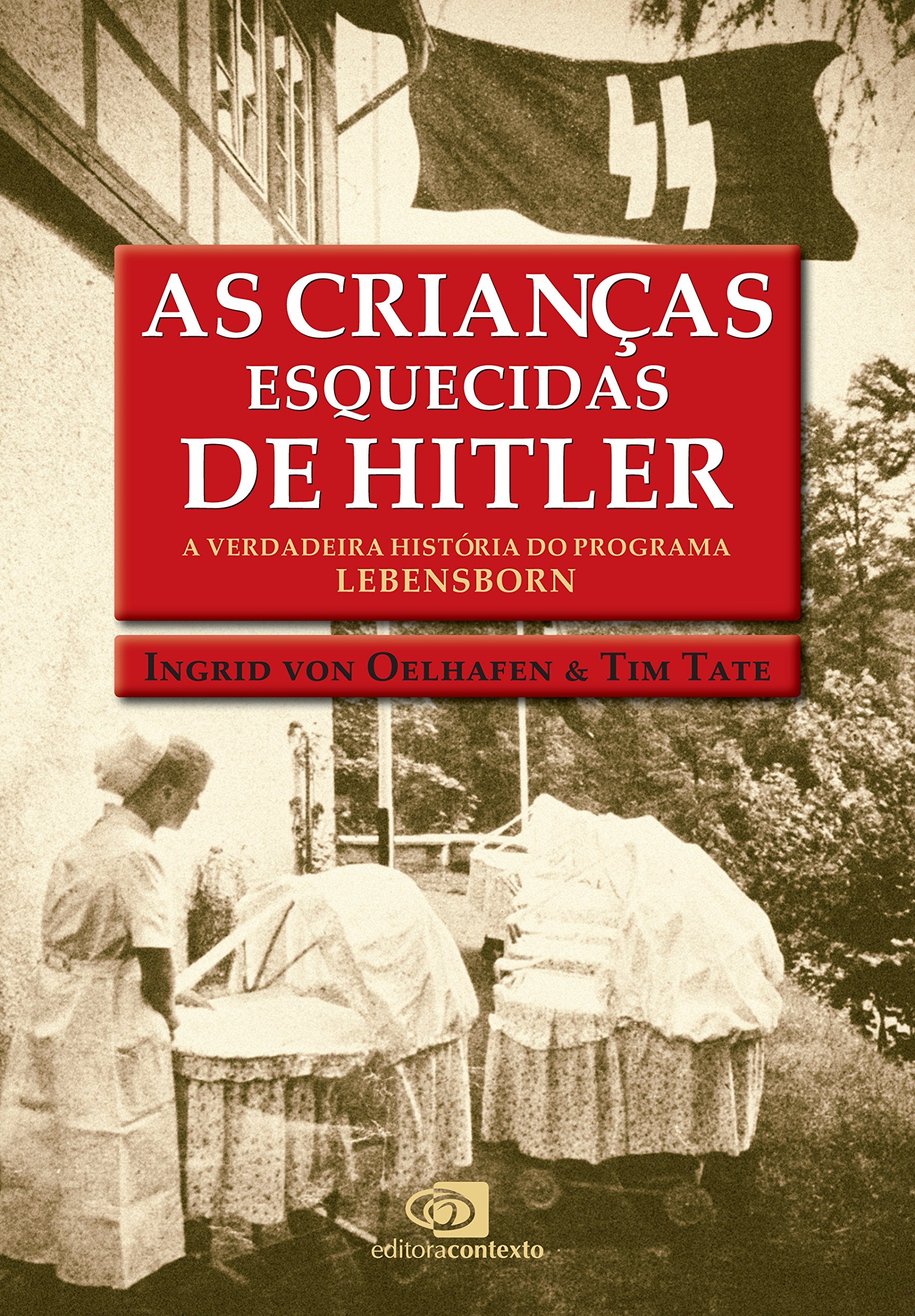 As Crianças Esquecidas de Hitler. A Verdadeira História do Programa ...
