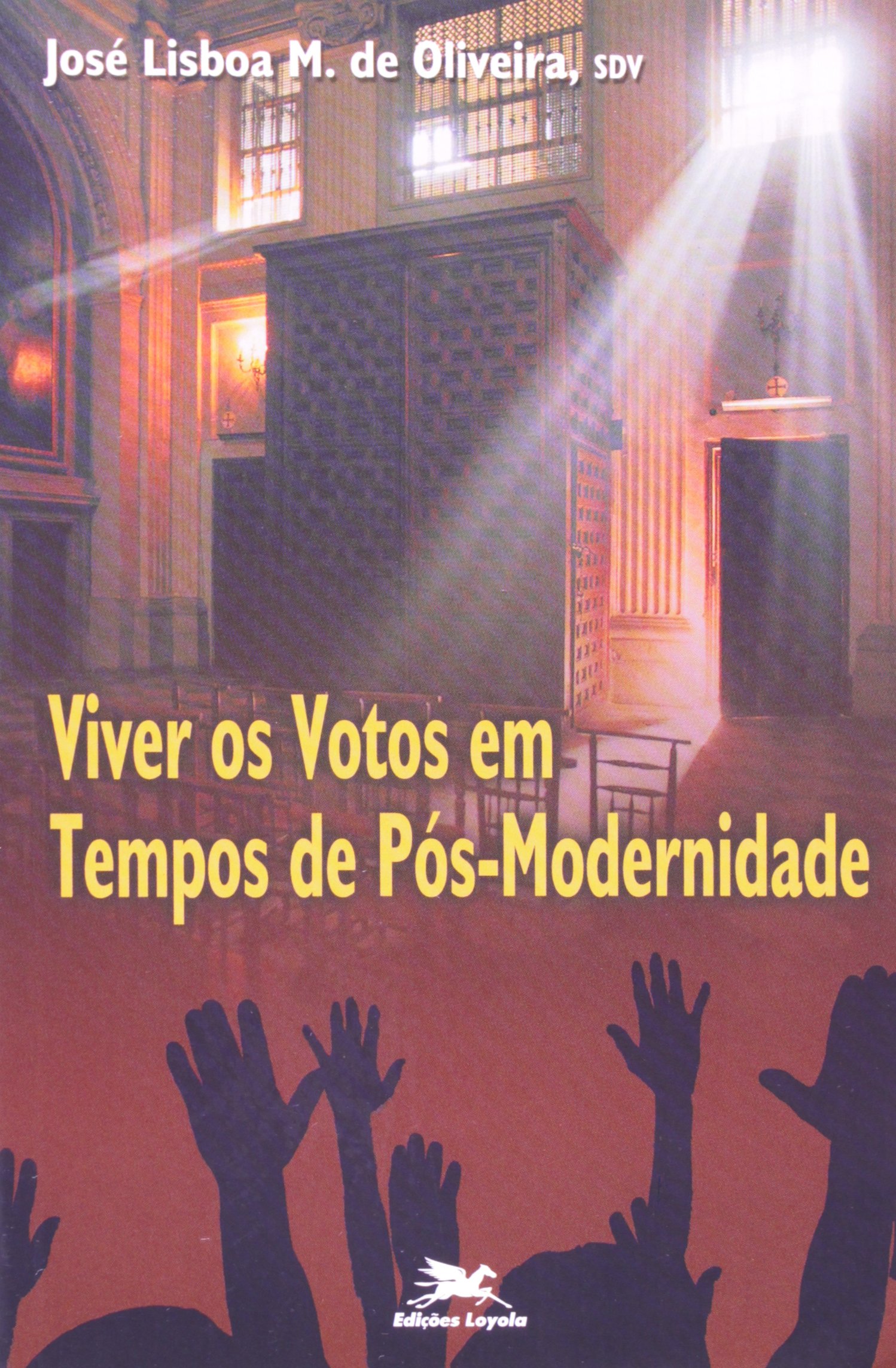 Viver Os Votos Em Tempos De Pós-modernidade PDF José Lisboa Moreira De ...