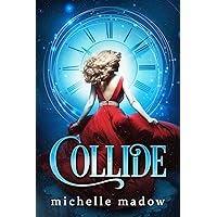 Amazon.com: Collide eBook : Madow, Michelle: Kindle Store