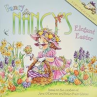 Fancy Nancy's Elegant Easter: An Easter And Springtime Book For Kids: O ...