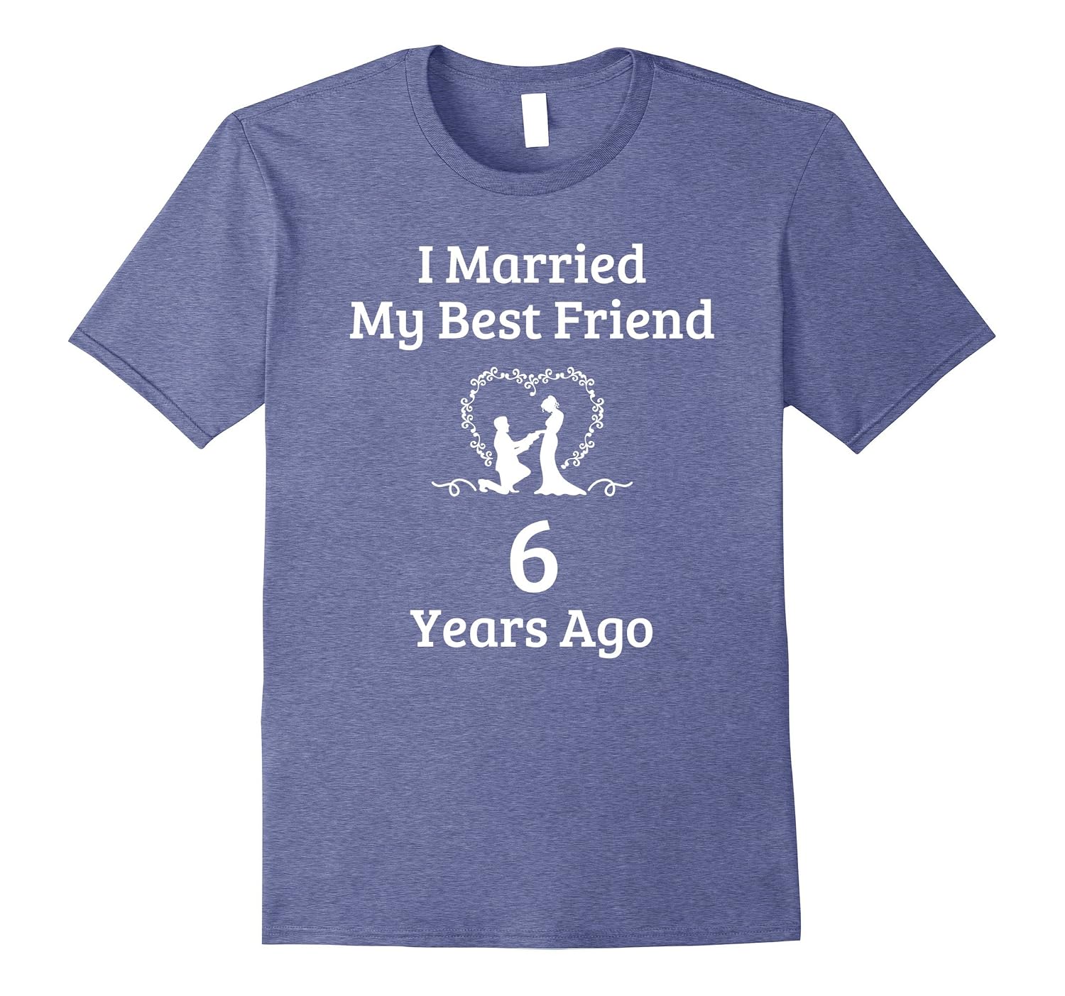 6 Year Anniversary Gift Married Best Friend T Shirt TH TEEHELEN 6 Year Anniversary Gift Married Best Friend T Shirt TH TEEHELEN
