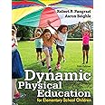 Dynamic Physical Education for Elementary School Children: Pangrazi ...