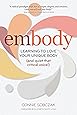 Embody: Learning To Love Your Unique Body (And Quiet That Critical Voice!): Sobczak, Connie ...