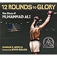 Twelve Rounds to Glory (12 Rounds to Glory): The Story of Muhammad Ali ...