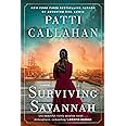 Amazon.com: Surviving Savannah: 9781984803771: Callahan, Patti: Books