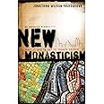 New Monasticism: What It Has to Say to Today's Church: Jonathan Wilson ...