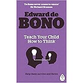 Teach Your Child How to Think: De Bono, Edward: 9780140238303: Amazon ...