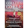 Twilight at Blueberry Barrens (A Sunset Cove Novel): Coble, Colleen ...