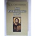 The Everlasting Man: Chesterton, G. K.: 9781603865722: Amazon.com: Books