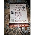 Why Are All the Black Kids Sitting Together in the Cafeteria: And Other ...