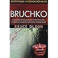 Bruchko (Aventuras Internacionales) (Spanish Edition) : Bruce Olson ...