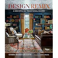 Design Remix: A New Spin on Traditional Rooms: Jenkins, Corey Damen ...