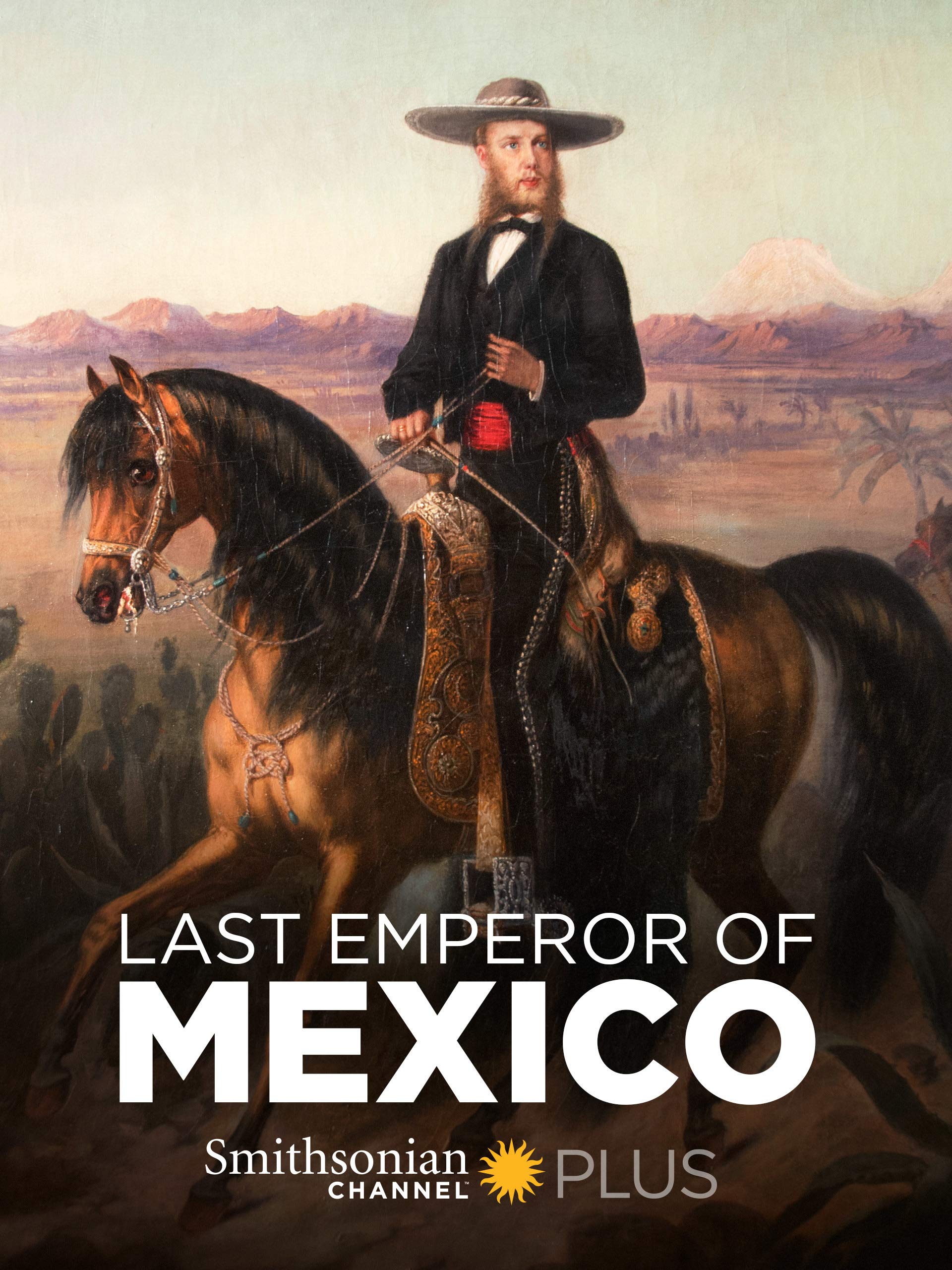 Watch Last Emperor of Mexico | Prime Video