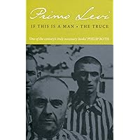 If This Is a Man and The Truce: Primo Levi, Stuart Woolf, Paul Bailey ...
