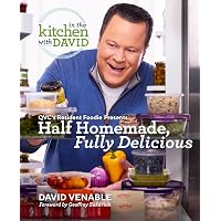 Half Homemade, Fully Delicious: An "In the Kitchen with David" Cookbook ...