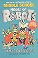 House of Robots: Robot Revolution: Amazon.co.uk: James Patterson ...