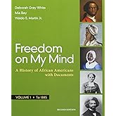 Freedom on My Mind, Volume One: A History of African Americans, with ...