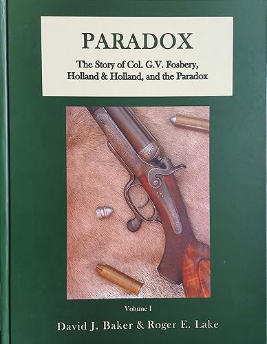 Paradox - The Story of Colonel G.V. Fosbery, Holland & Holland and The ...