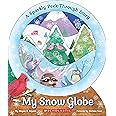 Amazon.com: My Snow Globe: A Sparkly Peek-Through Story: 9780545921763 ...