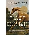 True History of the Kelly Gang: A Novel : Carey, Peter: Amazon.ca: Books