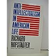 Anti-Intellectualism in American Life: Hofstadter, Richard ...