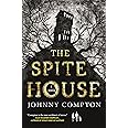 The Spite House: A Novel: Compton, Johnny: 9781250841414: Amazon.com: Books