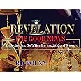 Revelation The Good News: Understanding God's Timeline Into 2030 And ...