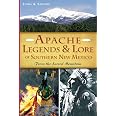 Apache Legends & Lore of Southern New Mexico: From the Sacred Mountain ...