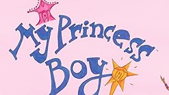 My Princess Boy: Kilodavis, Cheryl: 9781442429888: Amazon.com: Books