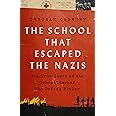 The School that Escaped the Nazis: The True Story of the Schoolteacher ...