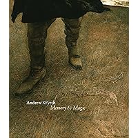 Andrew Wyeth: Memory & Magic: Wilmerding, John, Knutson, Anne, Foster ...