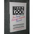 Brain Lock: Free Yourself from Obsessive-Compulsive Behavior: Jeffrey M ...