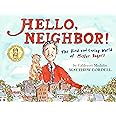 Hello, Neighbor!: The Kind and Caring World of Mister Rogers: Cordell ...