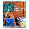 The Handmade Tile Book: Gardner, Liza: 9781570761508: Amazon.com: Books