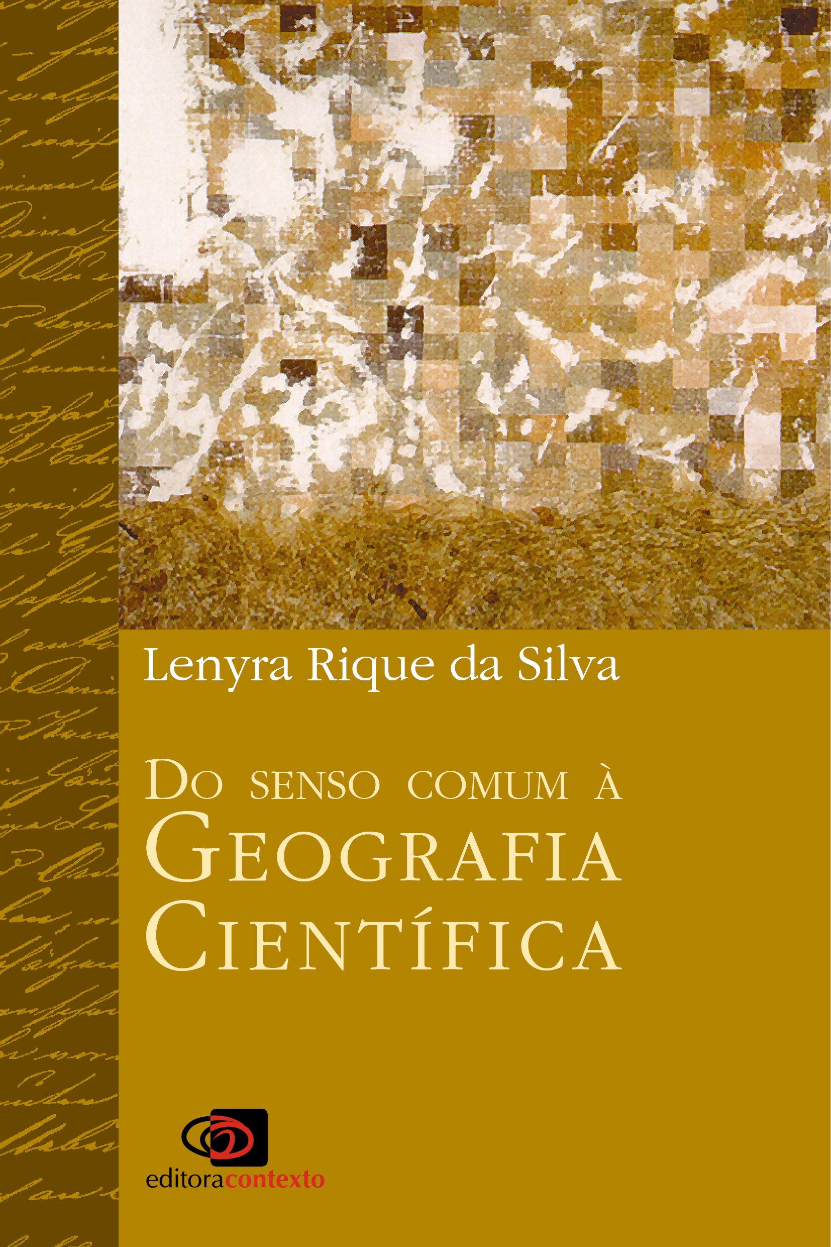 Do Senso-Comum à Geografia Científica PDF Lenyra Rique da Silva