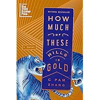 How Much of These Hills Is Gold: A Novel: Zhang, C Pam: 9780525537205 ...