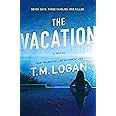 The Vacation: A Novel: Logan, T. M.: 9781250270771: Amazon.com: Books