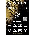 Project Hail Mary: A Novel: Weir, Andy: 9780593135228: Amazon.com: Books