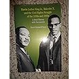 Martin Luther King, Jr., Malcolm X, and the Civil Rights Struggle of ...