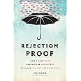 Rejection Proof: How I Beat Fear and Became... by Jiang, Jia
