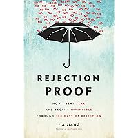 Rejection Proof: How I Beat Fear and Became Invincible Through 100 Days ...