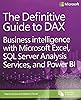 Definitive Guide to DAX, The: Business intelligence with Microsoft Excel, SQL Server Analysis ...