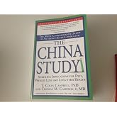 The China Study: The Most Comprehensive Study of Nutrition Ever ...