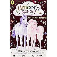 Unicorn School Complete Set, Books 1-6: First-Class Friends, The ...