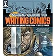 Comics Experience Guide to Writing Comics: Scripting Your Story Ideas from Start to Finish ...