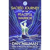 Way of the Peaceful Warrior and Sacred Journey of the Peaceful Warrior ...