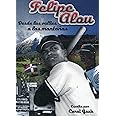Amazon.com: Felipe Alou Desde Los Valles a Las Montanas: 9781935575658 ...